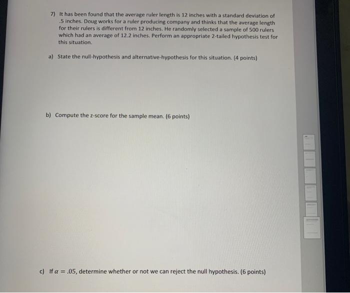 Solved 7) It has been found that the average ruler length is | Chegg.com