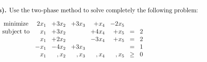 Solved ). Use the two-phase method to solve completely the | Chegg.com