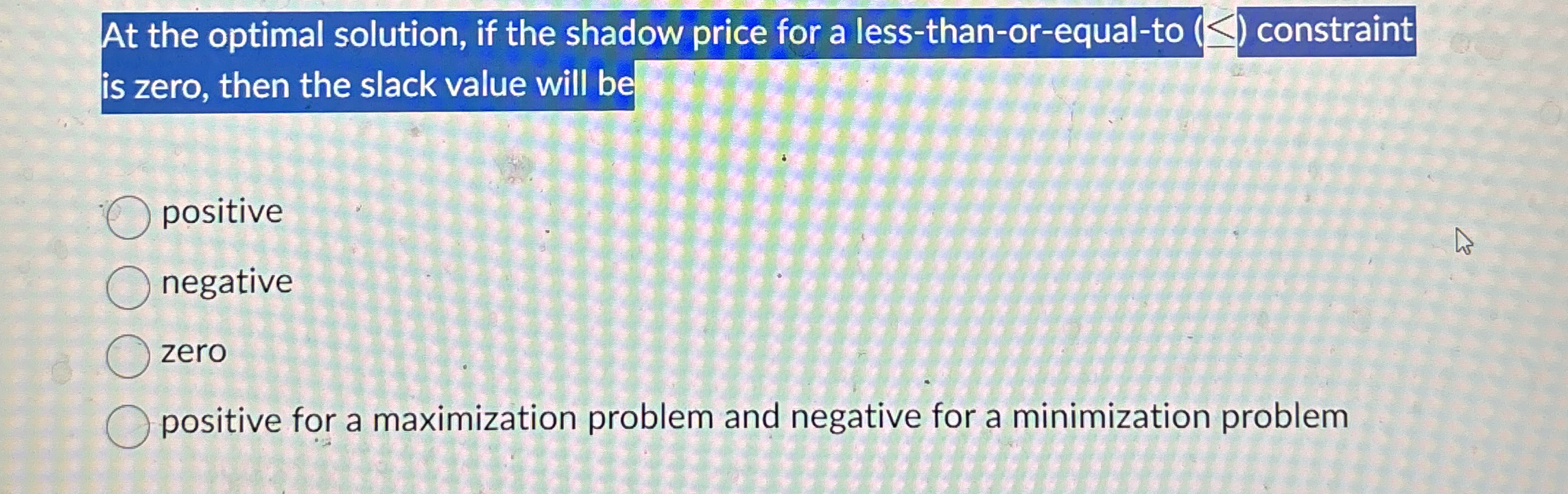 Solved At the optimal solution, if the shadow price for a | Chegg.com