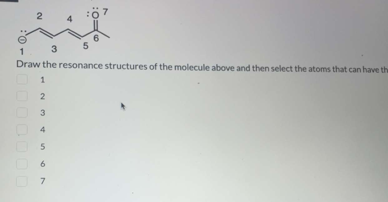 Draw the resonance structures of the molecule above | Chegg.com