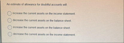 Solved An estimate of allowance for doubtful accounts | Chegg.com