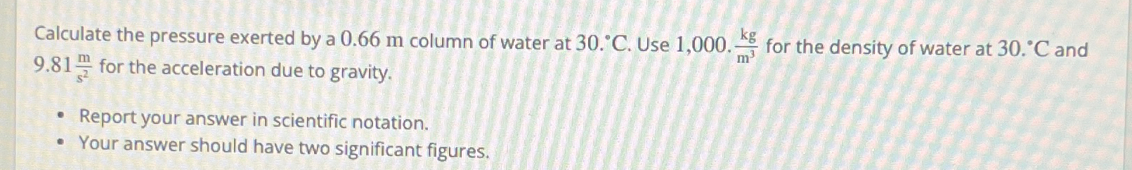 Solved Calculate the pressure exerted by a 0.66m ﻿column of | Chegg.com