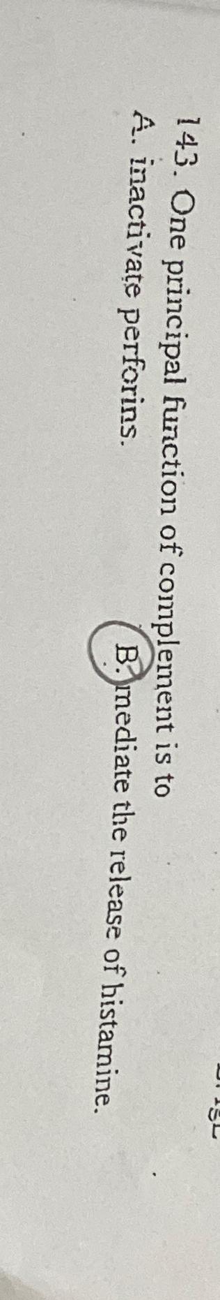 Solved One principal function of complement is toA. | Chegg.com