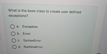 What is the base class to create user defined | Chegg.com