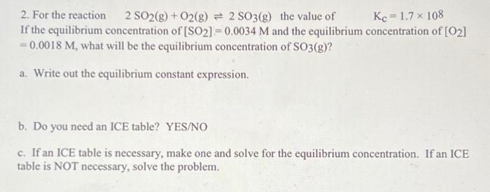 Solved 2. For the reaction 2 SO2(g) + O2(g) 2 SO3(g) the | Chegg.com