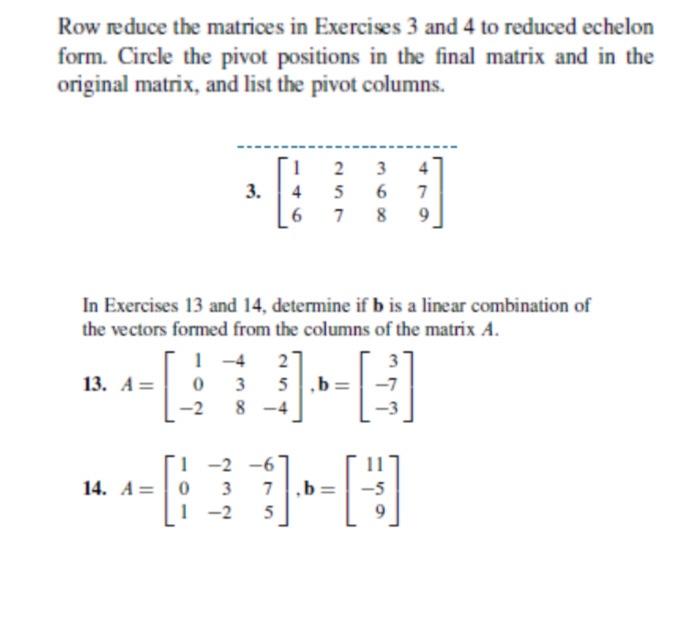 Solved Row reduce the matrices in Exercises 3 and 4 to | Chegg.com