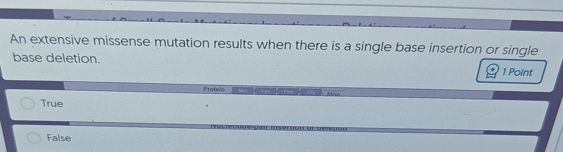 Solved An extensive missense mutation results when there is | Chegg.com