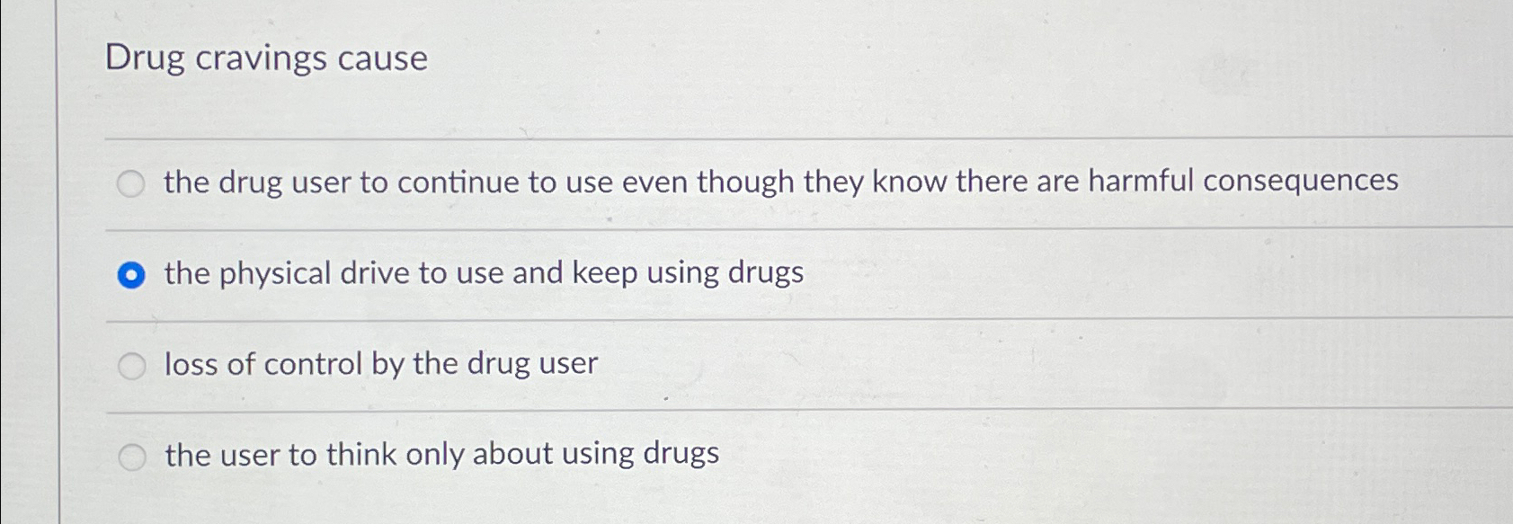 Solved Drug cravings causethe drug user to continue to use | Chegg.com