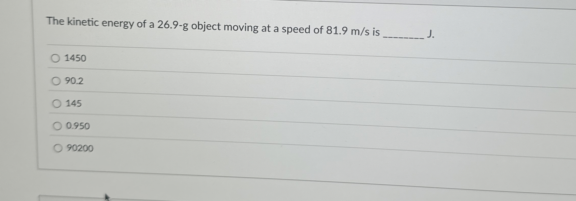 Solved The kinetic energy of a 26.9-g ﻿object moving at a | Chegg.com