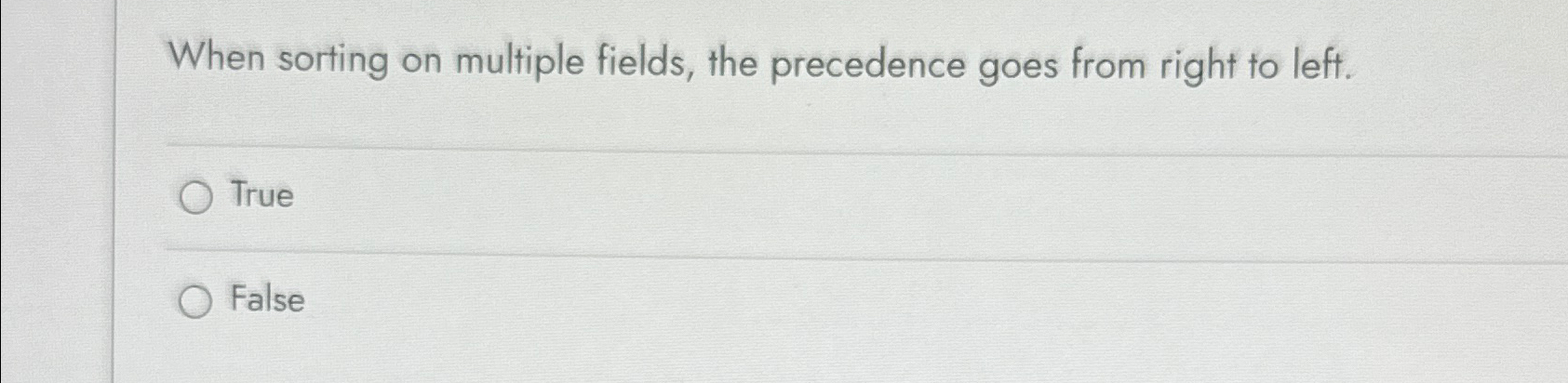 Solved When sorting on multiple fields, the precedence goes | Chegg.com