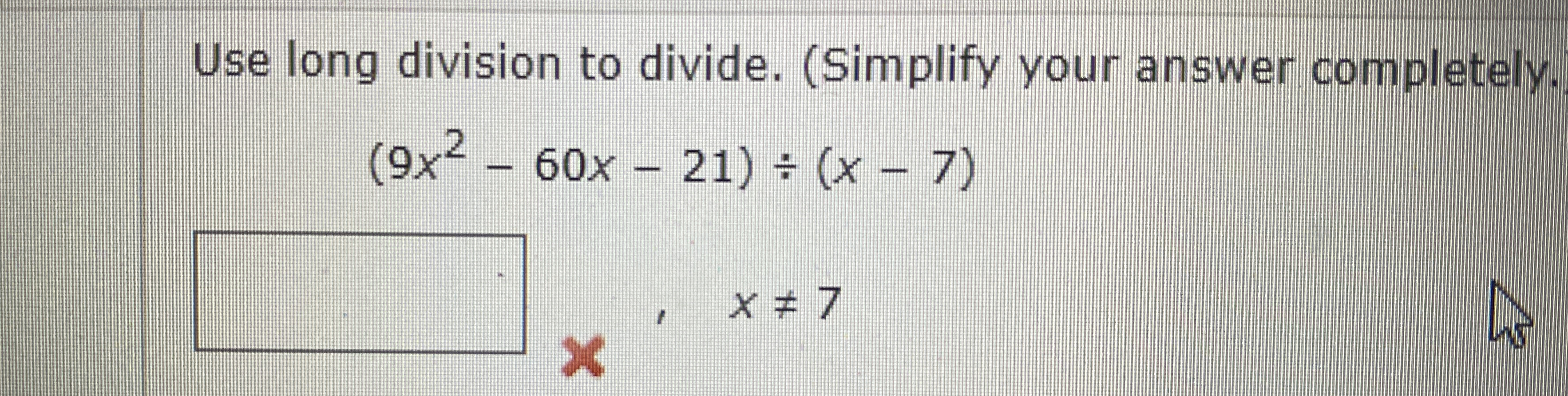 Solved Use long division to divide. (Simplify your answer | Chegg.com