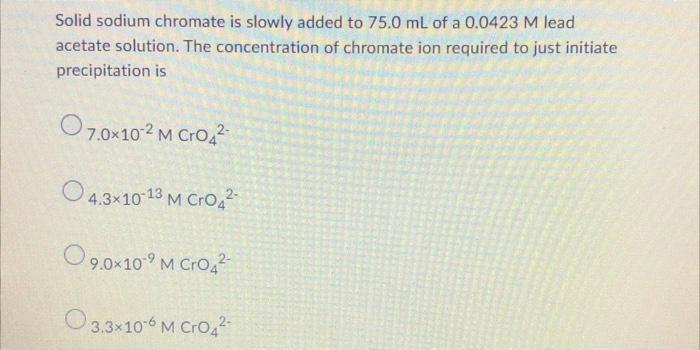Solved Solid sodium chromate is slowly added to 75.0 mL of a | Chegg.com