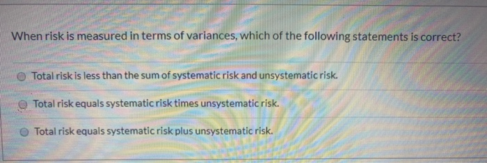 Solved When risk is measured in terms of variances, which of | Chegg.com