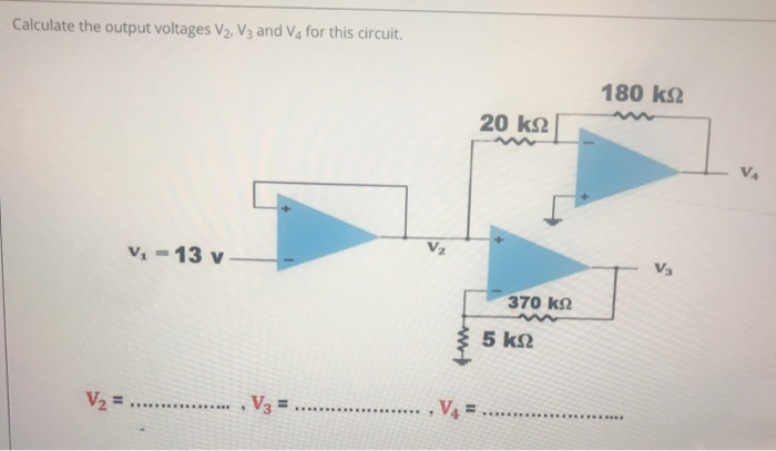 Solved Calculate The Output Voltages V2 V3 And V4 For This 