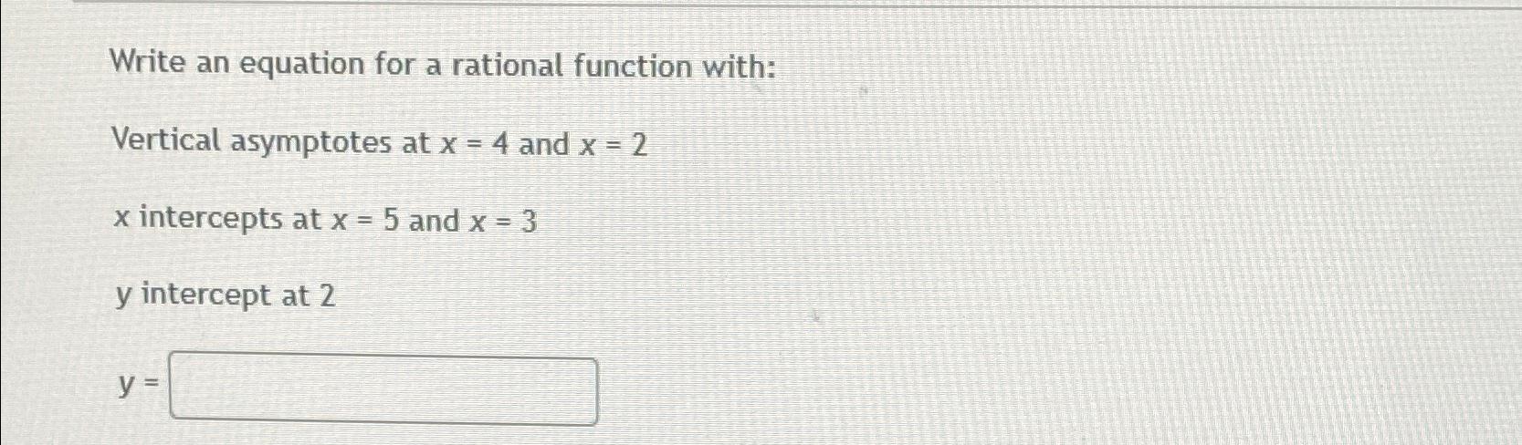 Solved Write an equation for a rational function | Chegg.com