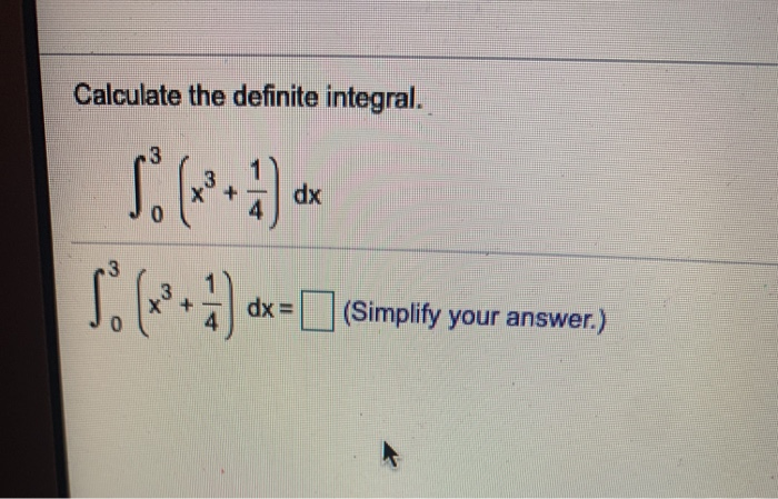 Solved Calculate the definite integral. (Simplify your | Chegg.com