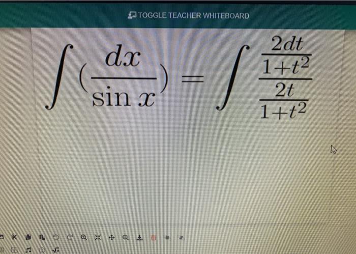 Solved TOGGLE TEACHER WHITEBOARD dx -) sin x 2dt 1+t2 2t 1+2 | Chegg.com
