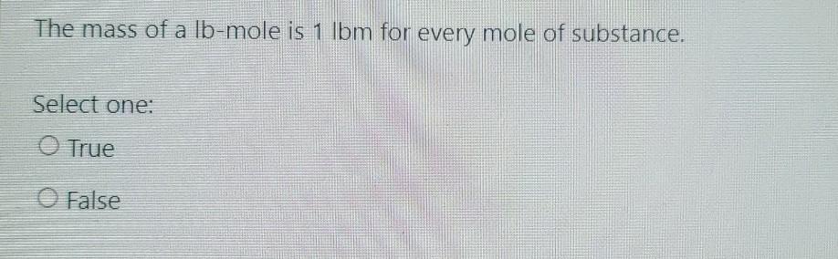 Solved The mass of a lb-mole is 1 lbm for every mole of | Chegg.com