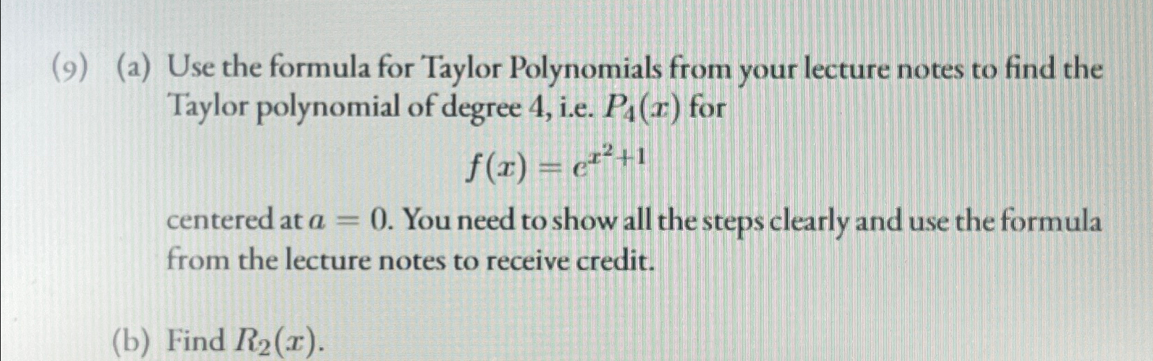 Solved (9) (a) ﻿Use the formula for Taylor Polynomials from | Chegg.com