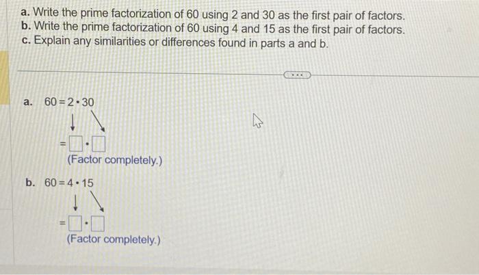 Solved a. Write the prime factorization of 60 using 2 and 30 | Chegg.com Solved a. Write the prime factorization of 60 using 2 and 30 | Chegg.com