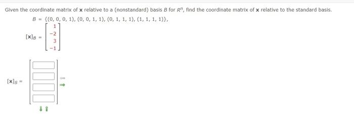 Solved Given the coordinate matrix of x relative to a | Chegg.com