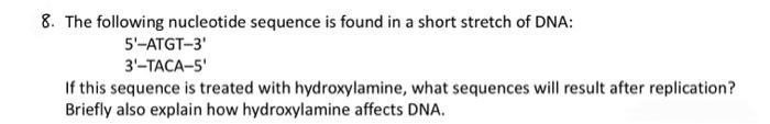 Solved 8. The following nucleotide sequence is found in a | Chegg.com