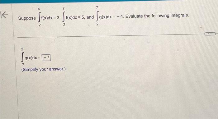 Solved K ON 7 7 Suppose ff(x)dx = 3, [f(x)dx = 5, and g(x)dx | Chegg.com