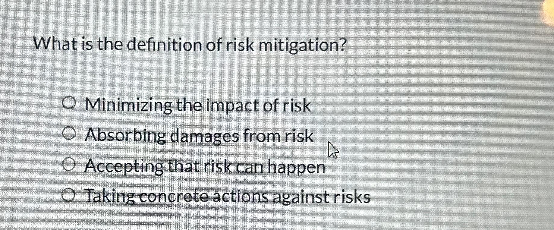 Solved What is the definition of risk mitigation?Minimizing | Chegg.com