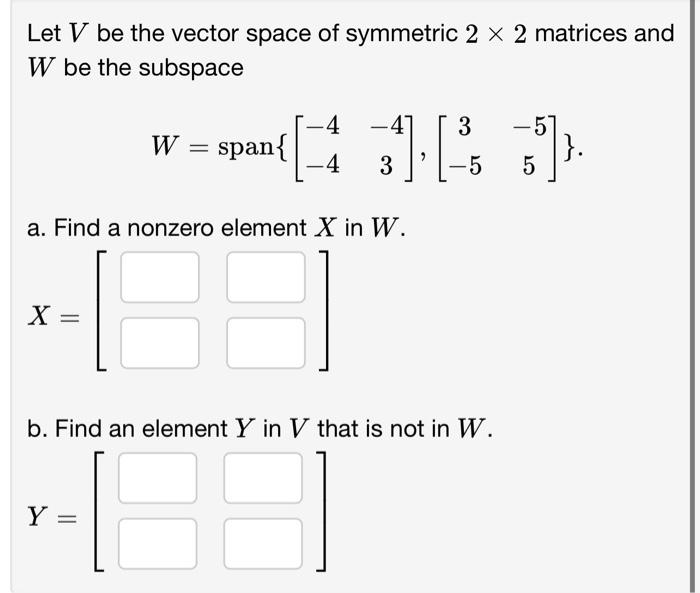 Solved Let V be the vector space of symmetric 2×2 matrices | Chegg.com