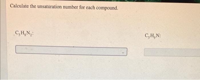 Solved Calculate the unsaturation number for each compound. | Chegg.com