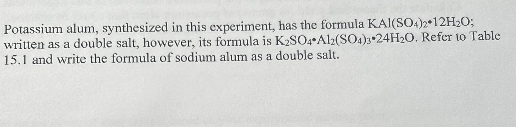 Potassium alum, synthesized in this experiment, has | Chegg.com