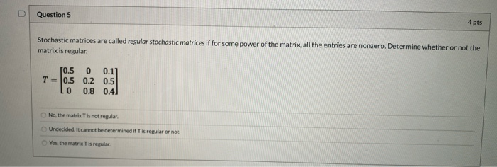Solved Question 5 4 Pts Stochastic Matrices Are Called