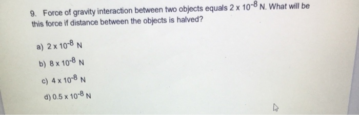 Solved 9. Force of gravity interaction between two objects | Chegg.com