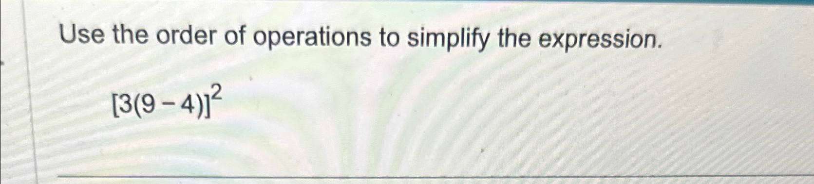 Solved Use the order of operations to simplify the | Chegg.com