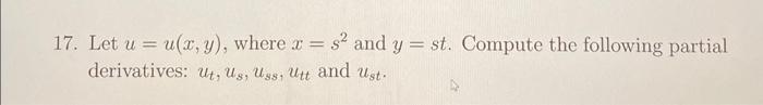 Solved 17. Let u=u(x,y), where x=s2 and y=st. Compute the | Chegg.com