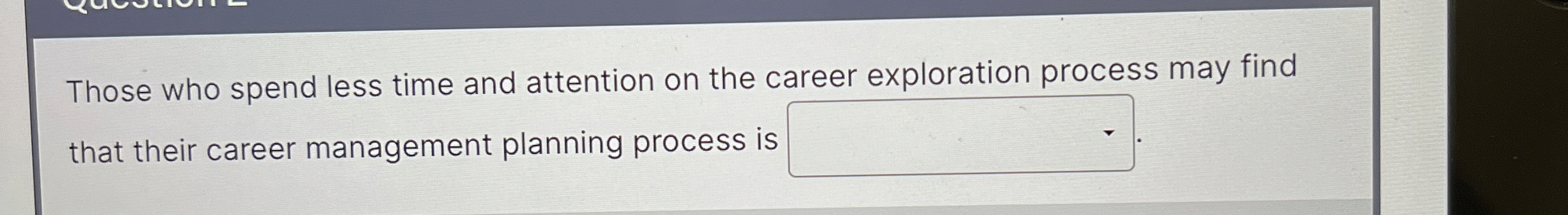 Solved Those who spend less time and attention on the career | Chegg.com