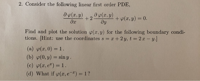 Solved 2. Consider the following linear first order PDE, | Chegg.com