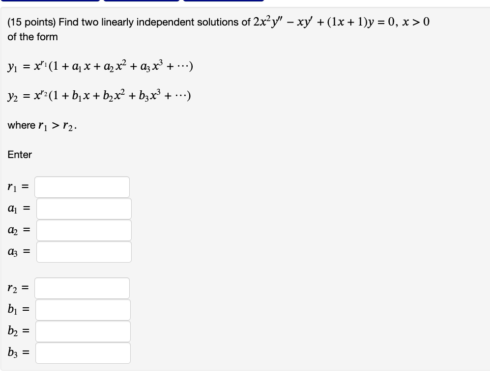 Solved (15 ﻿points) ﻿Find two linearly independent solutions | Chegg.com