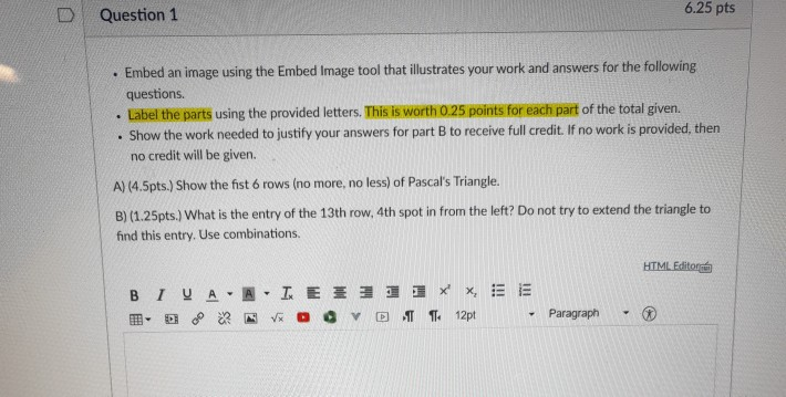 Solved Question 1 6.25 pts • Embed an image using the Embed | Chegg.com