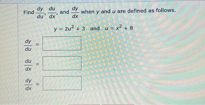 Solved Find dudy,dxdu, and dxdy when y and u are defined as | Chegg.com