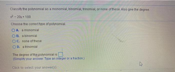 Solved Classify the polynomial as a monomial binomial, | Chegg.com