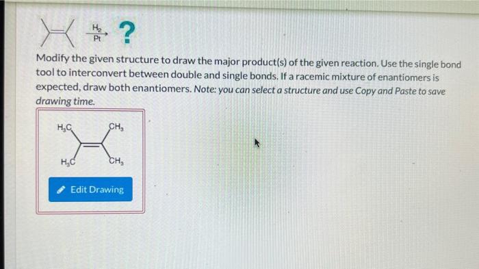 [Solved]: ? Modify the given structure to draw the major pr