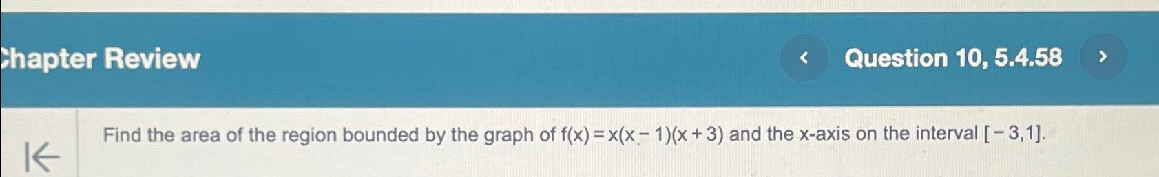 Solved hapter ReviewQuestion 10, 5.4.58Find the area of the | Chegg.com