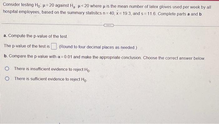 Solved Consider testing H0:μ=20 against Ha⋅μ