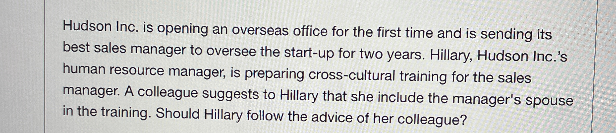 Solved Hudson Inc. is opening an overseas office for the | Chegg.com