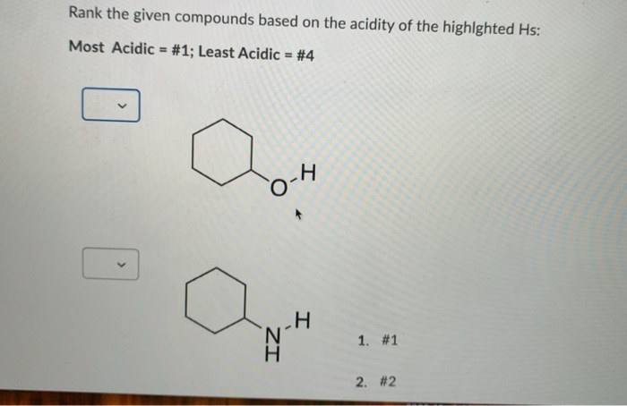 Solved Rank the given compounds based on the acidity of the | Chegg.com