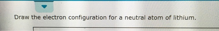 Solved Draw the electron configuration for a neutral atom of | Chegg.com