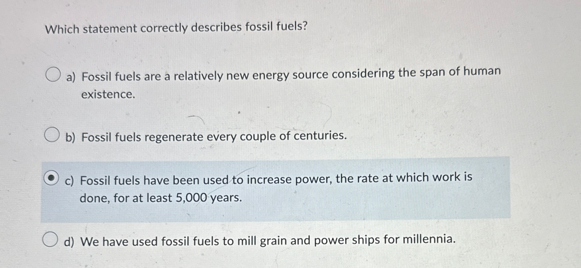 Solved Which statement correctly describes fossil fuels?a) | Chegg.com