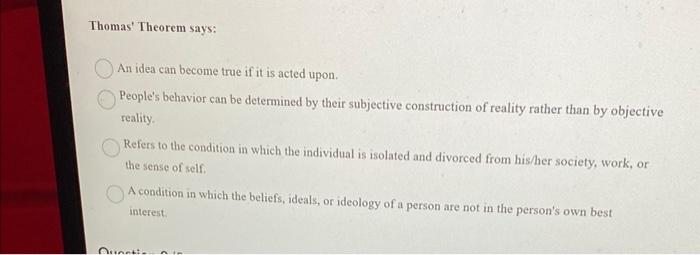 Solved Thomas' Theorem says: An idea can become true if it | Chegg.com