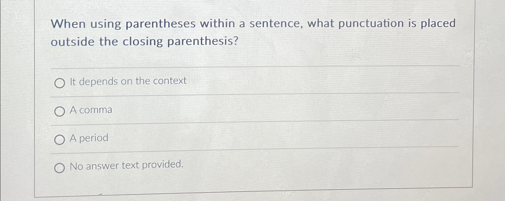 Solved When using parentheses within a sentence, what | Chegg.com